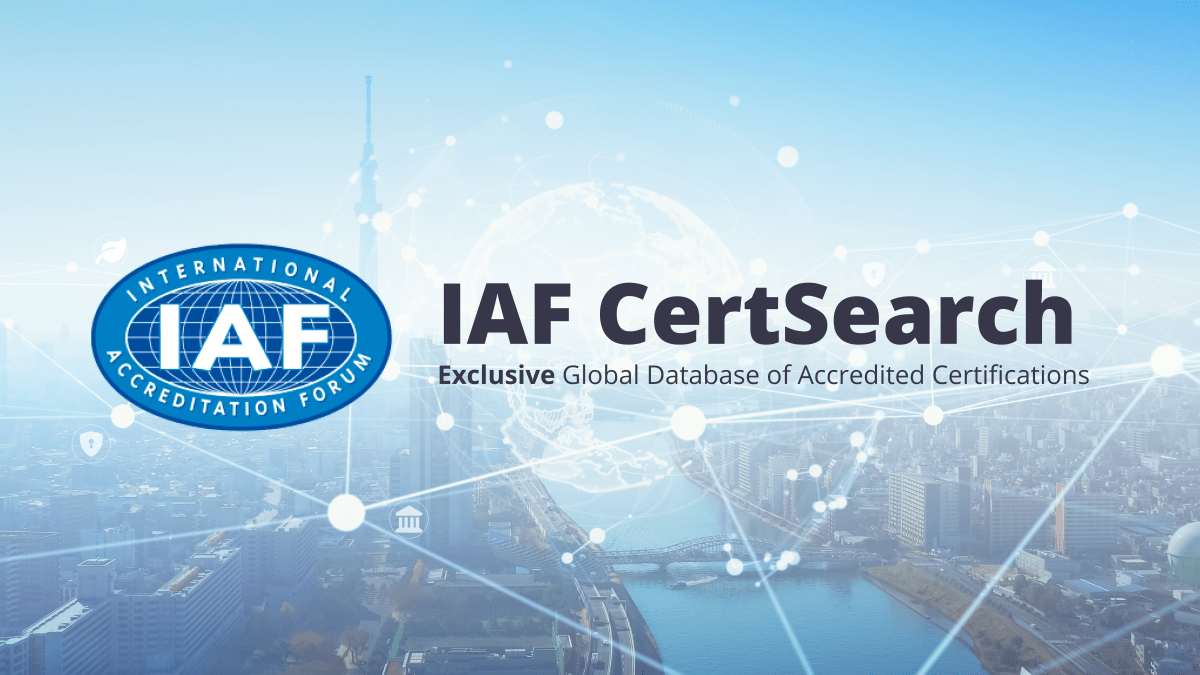 IAF CertSearch: A Global Database for Verification of Accredited ...